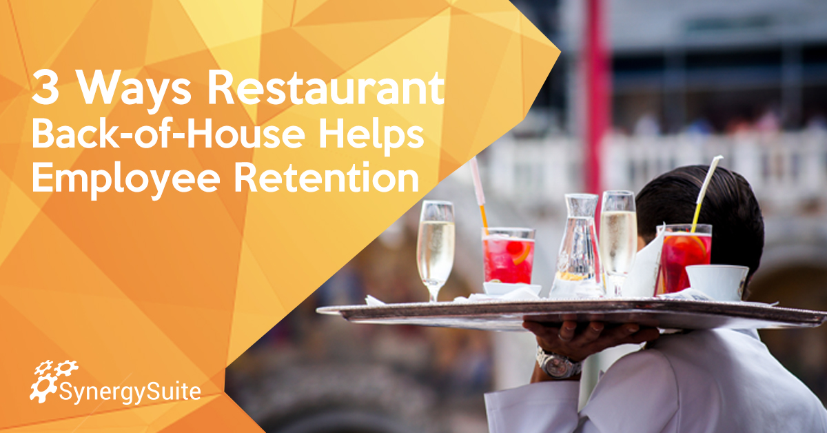 3 Ways Restaurant Back House Helps Employee Retention - SynergySuite
