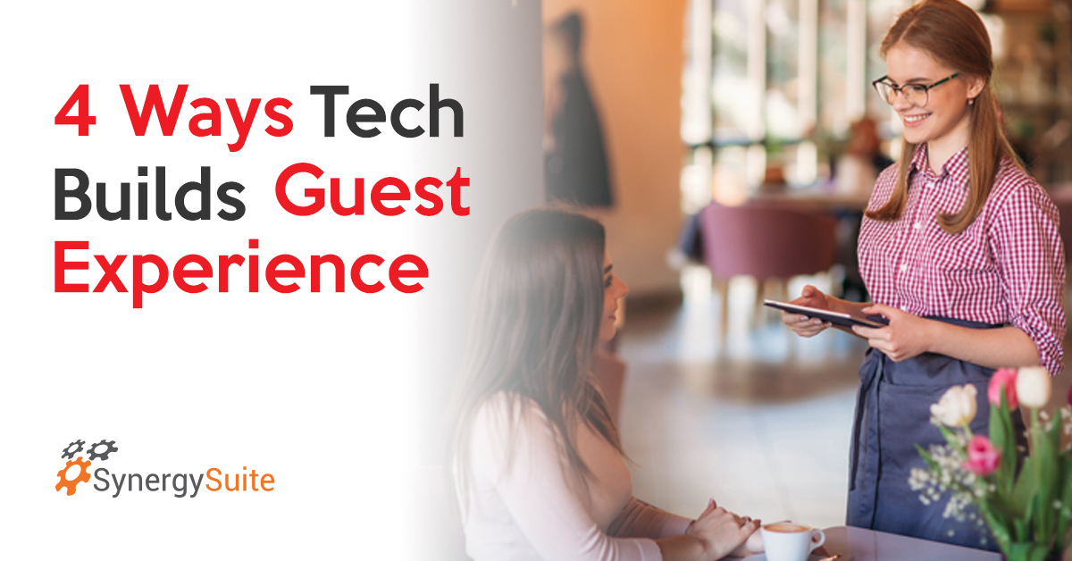 4 Ways Tech Builds Guest Experience - SynergySuite