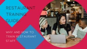 The Restaurant Training Guide: Why and How to Train Restaurant Staff
