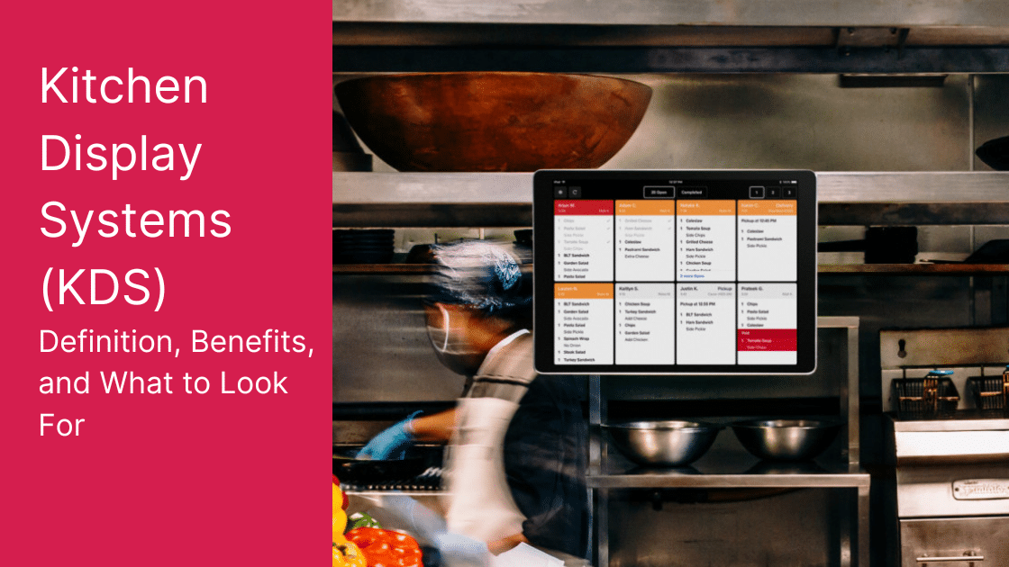 Kitchen Display Systems (KDS): Definition and Benefits - SynergySuite