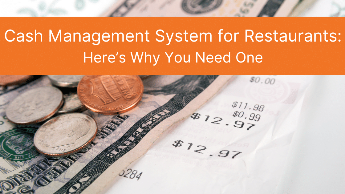 Cash Management System for Restaurants: Why You Need One - SynergySuite